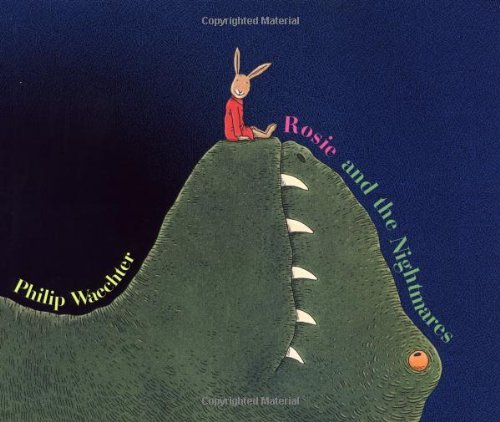 Rosie and the Nightmares by Philip Waechter (1-Oct-2005) Hardcover by ...