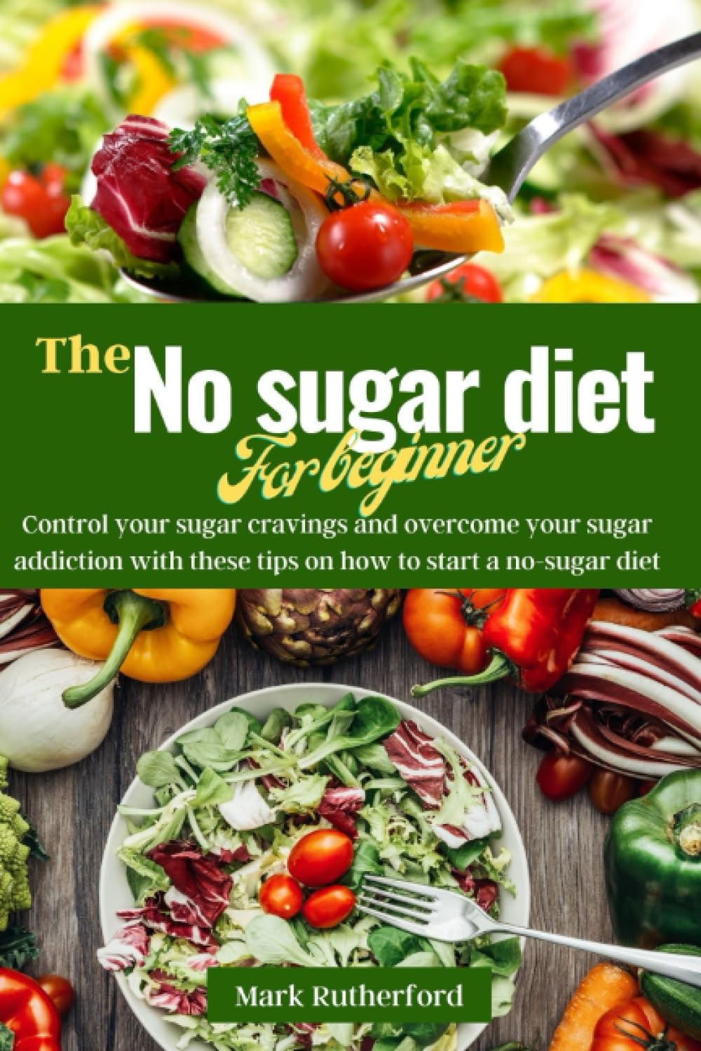 The No Sugar Diet For Beginner Control Your Sugar Cravings And the-no-sugar-diet-for-beginner-control-your-sugar-cravings-and