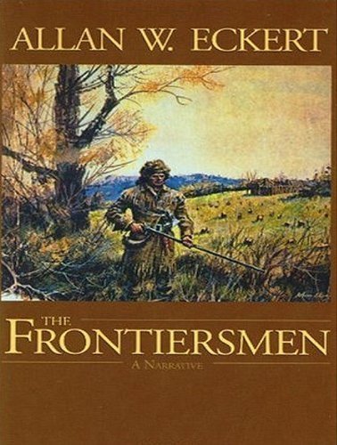 The Frontiersmen: A Narrative Unabridged,MP3 Una edition by Eckert ...