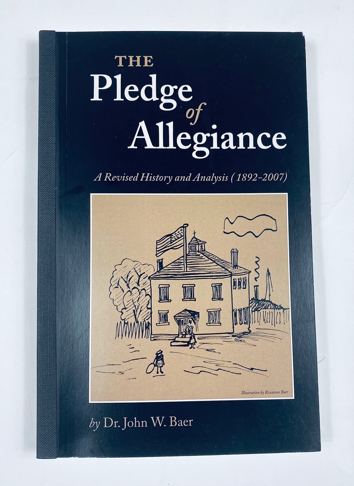 The Pledge of Allegiance: A Revised History and Analysis, 1892-2007 by ...