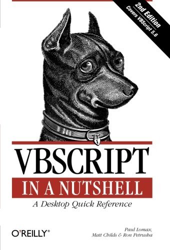 VBScript in a Nutshell: A Desktop Quick Reference (In a Nutshell (O'Reilly)) by Paul Lomax (30 ...