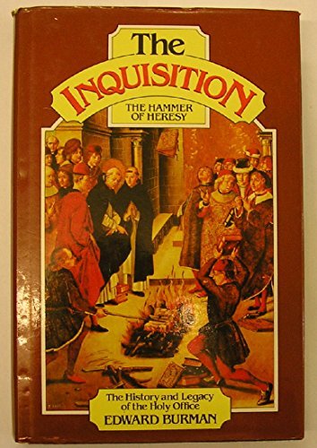 The Inquisition: Hammer of Heresy - History and Legacy of the Holy ...