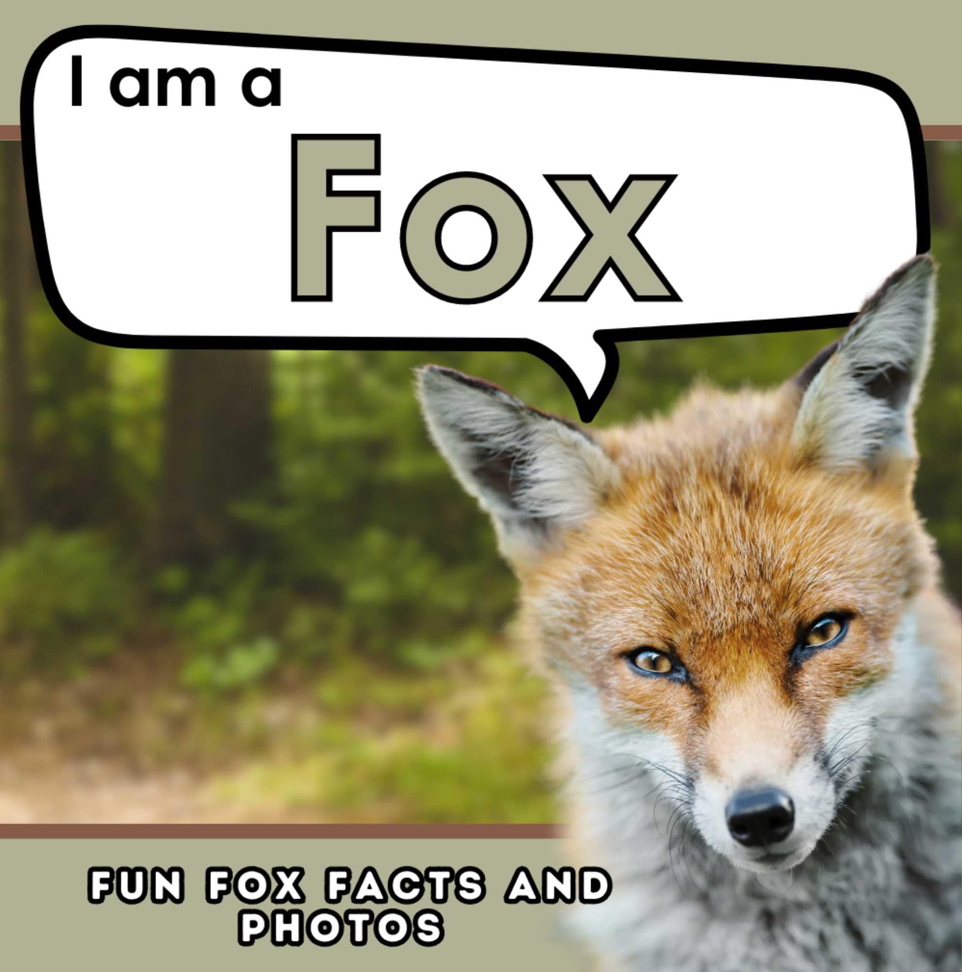 I am a Fox: A Children's Book with Fun and Educational Animal Facts ...