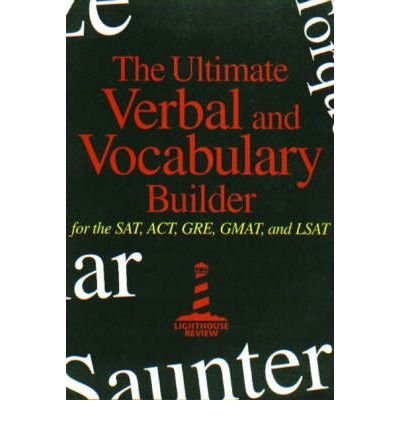 The Ultimate Verbal and Vocabulary Builder: For the SAT, ACT, GRE, GMAT ...