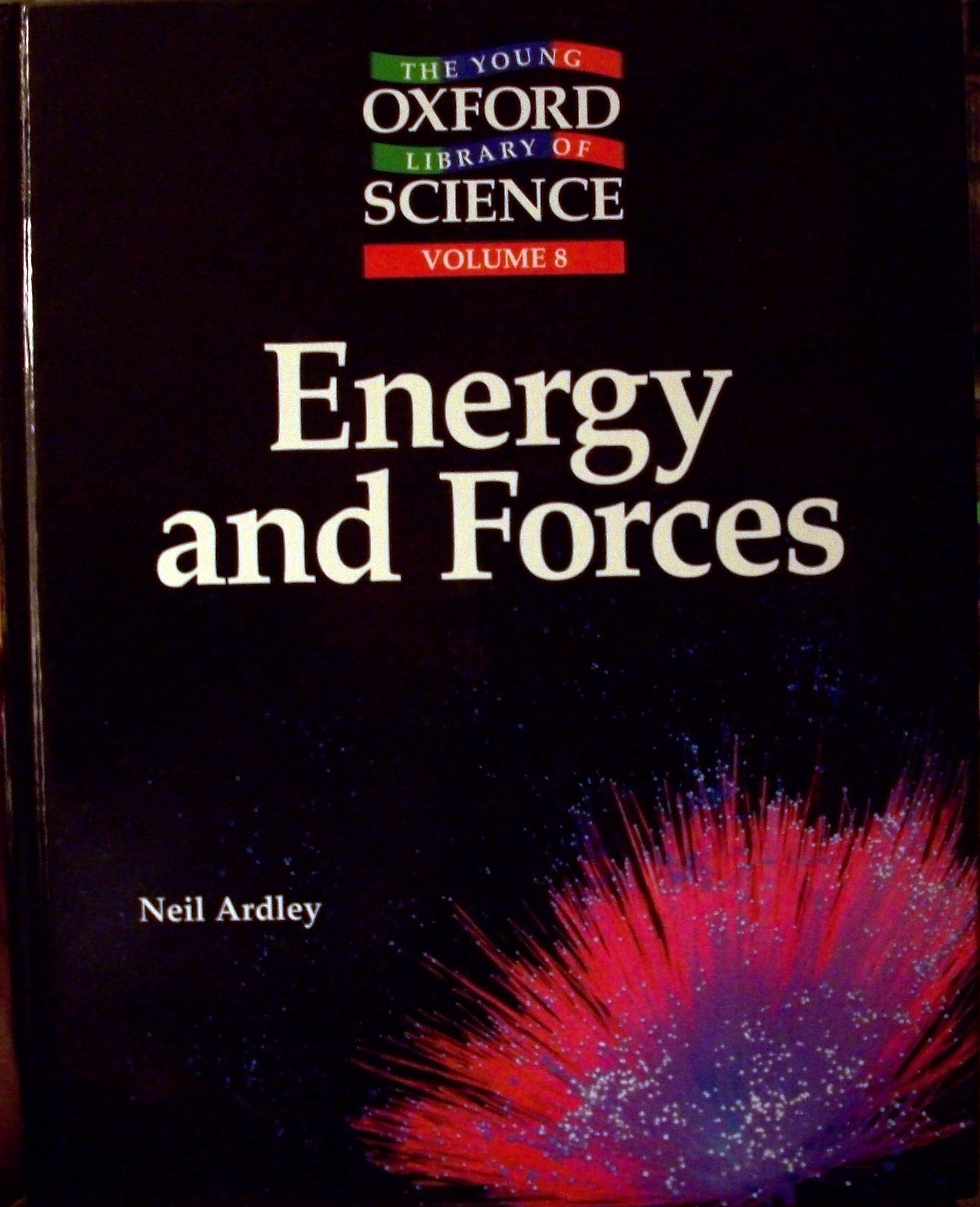 Energy and Forces (Young Oxford Library of Science) by Neil Ardley ...