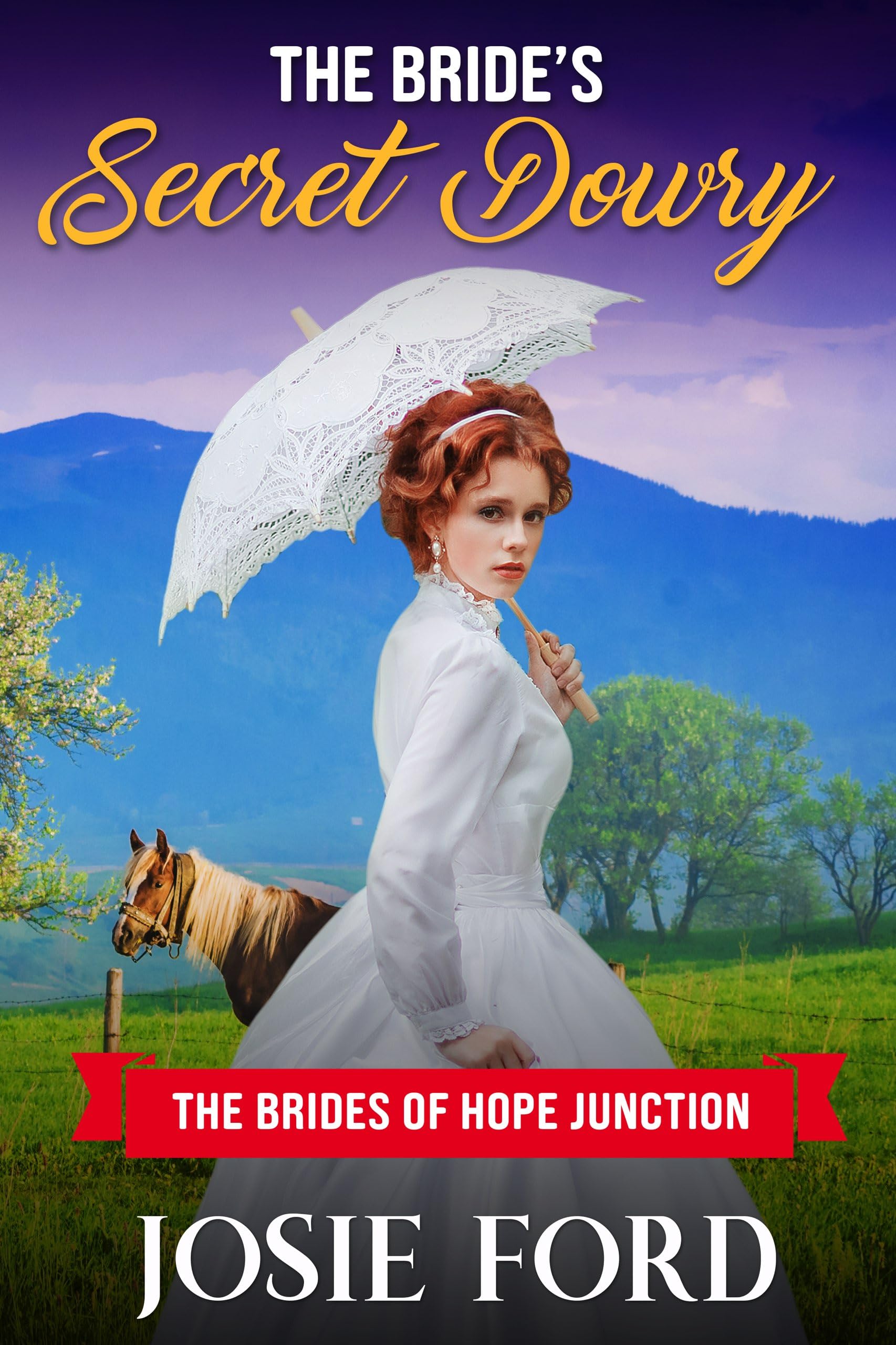 The Bride's Secret Dowry: The Brides Of Hope Junction by Josie Ford | Goodreads