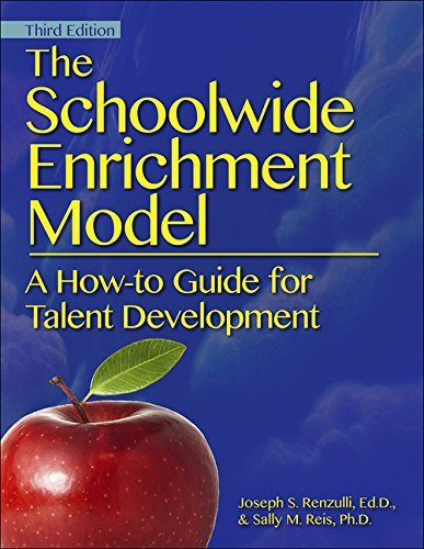 By Sally Reis Ph.D. The Schoolwide Enrichment Model, 3rd ed.: A How-To ...