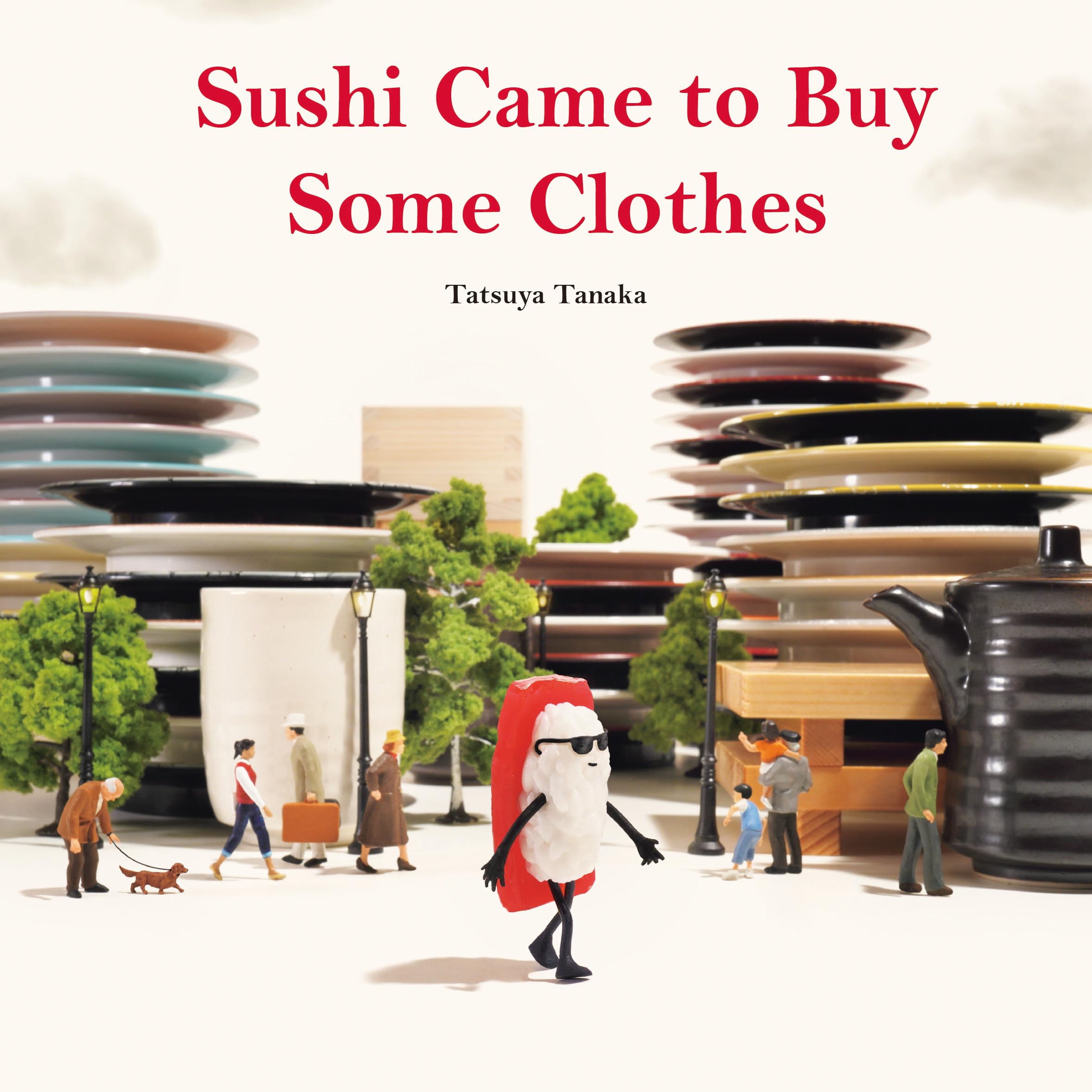 Sushi Came to Buy Some Clothes by Tatsuya Tanaka | Goodreads