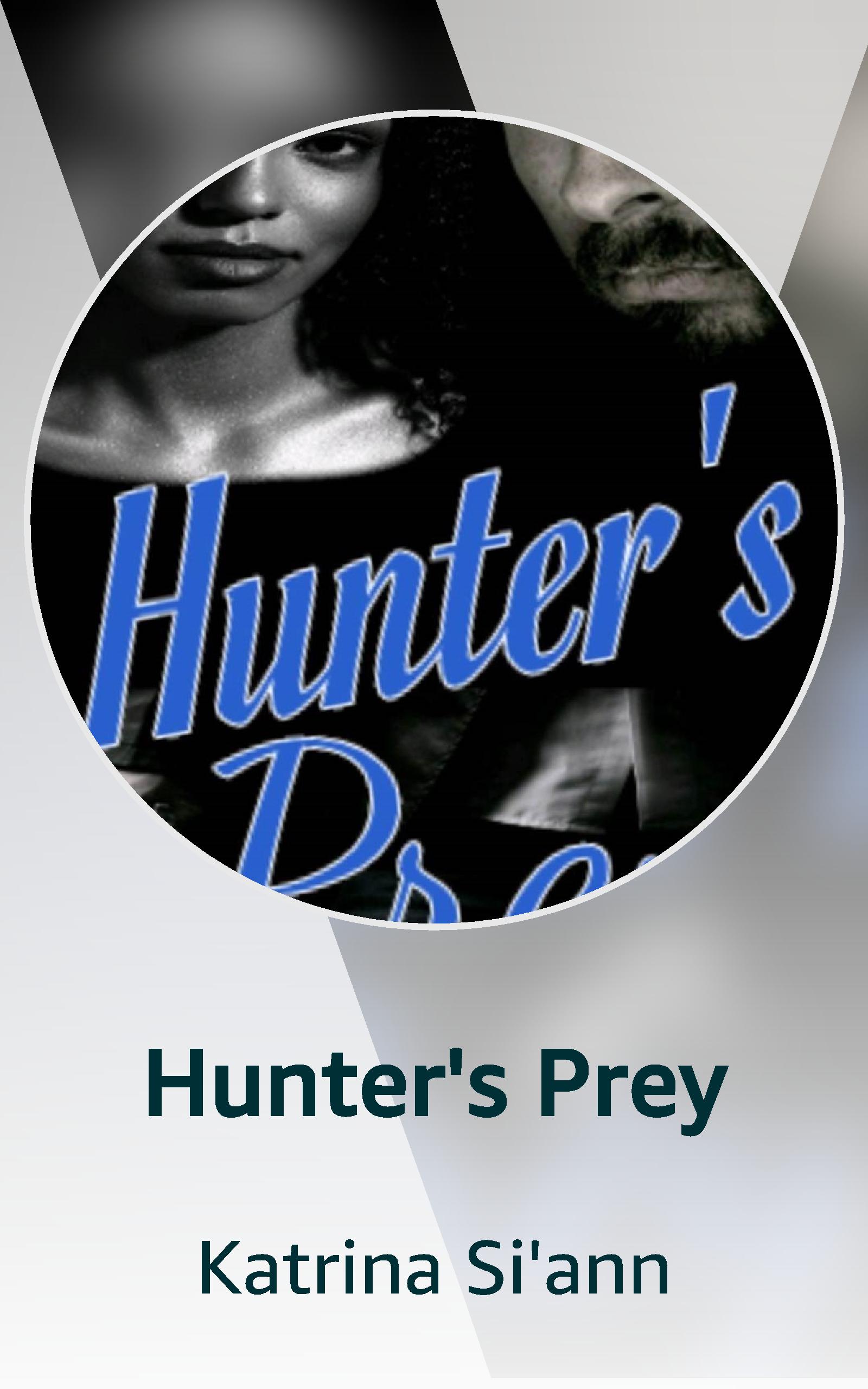 Hunter's Prey by Katrina si'ann | Goodreads
