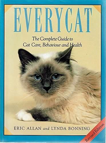 Everycat: The Complete Guide to Cat Care, Behaviour and Health by Eric ...