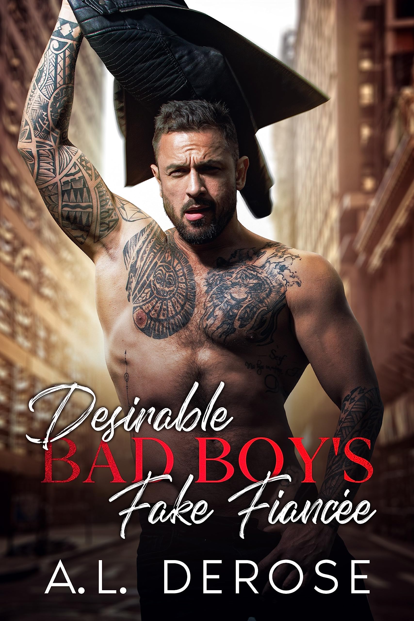 Desirable Bad Boy's Fake Fiancée by A.L. DeRose | Goodreads