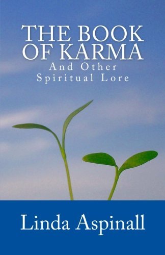 The Book Of Karma: And Other Spiritual Lore by Linda Aspinall by Linda ...