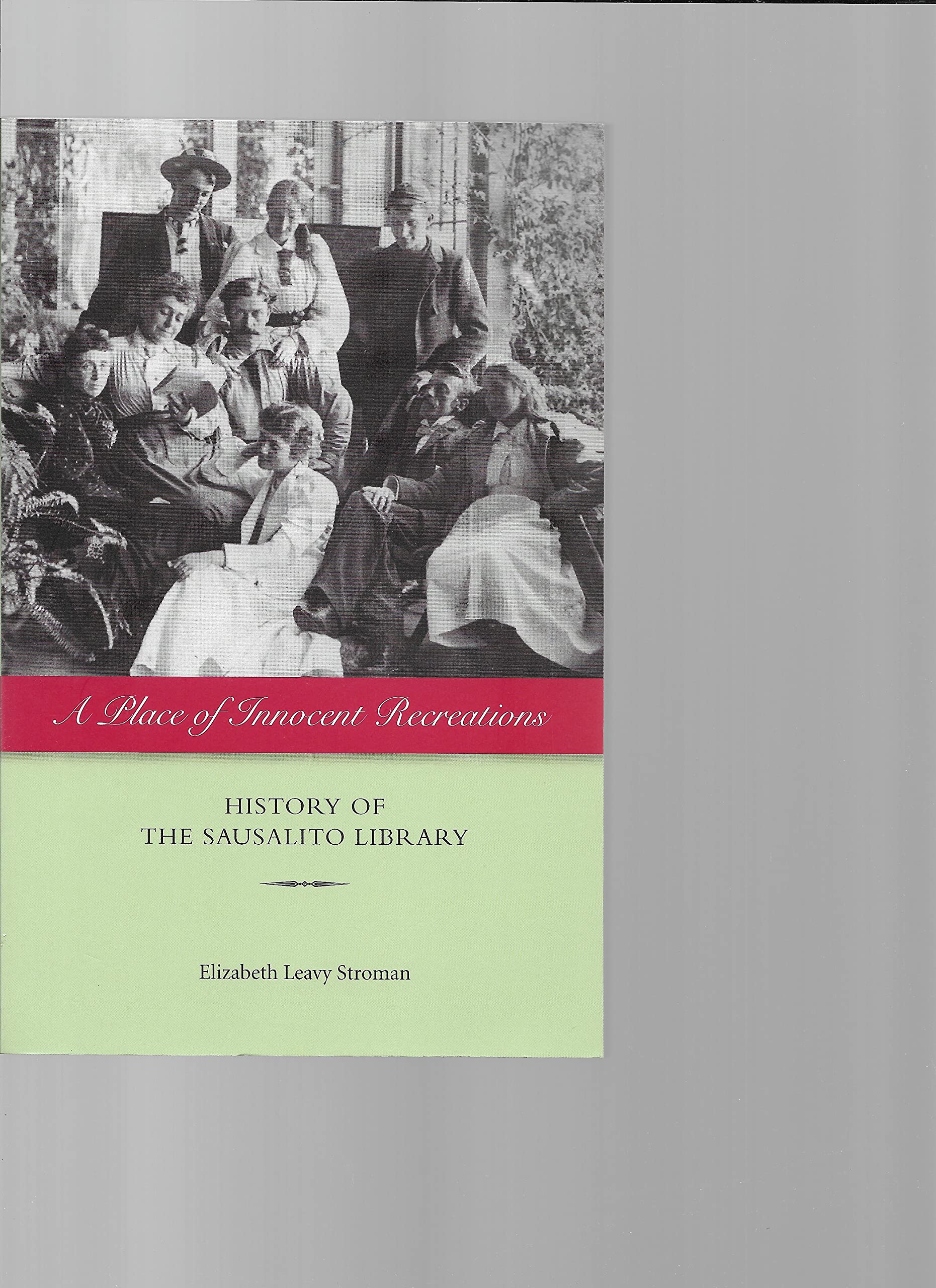 A Place of Innocent Recreations: History of the Sausalito Library by ...
