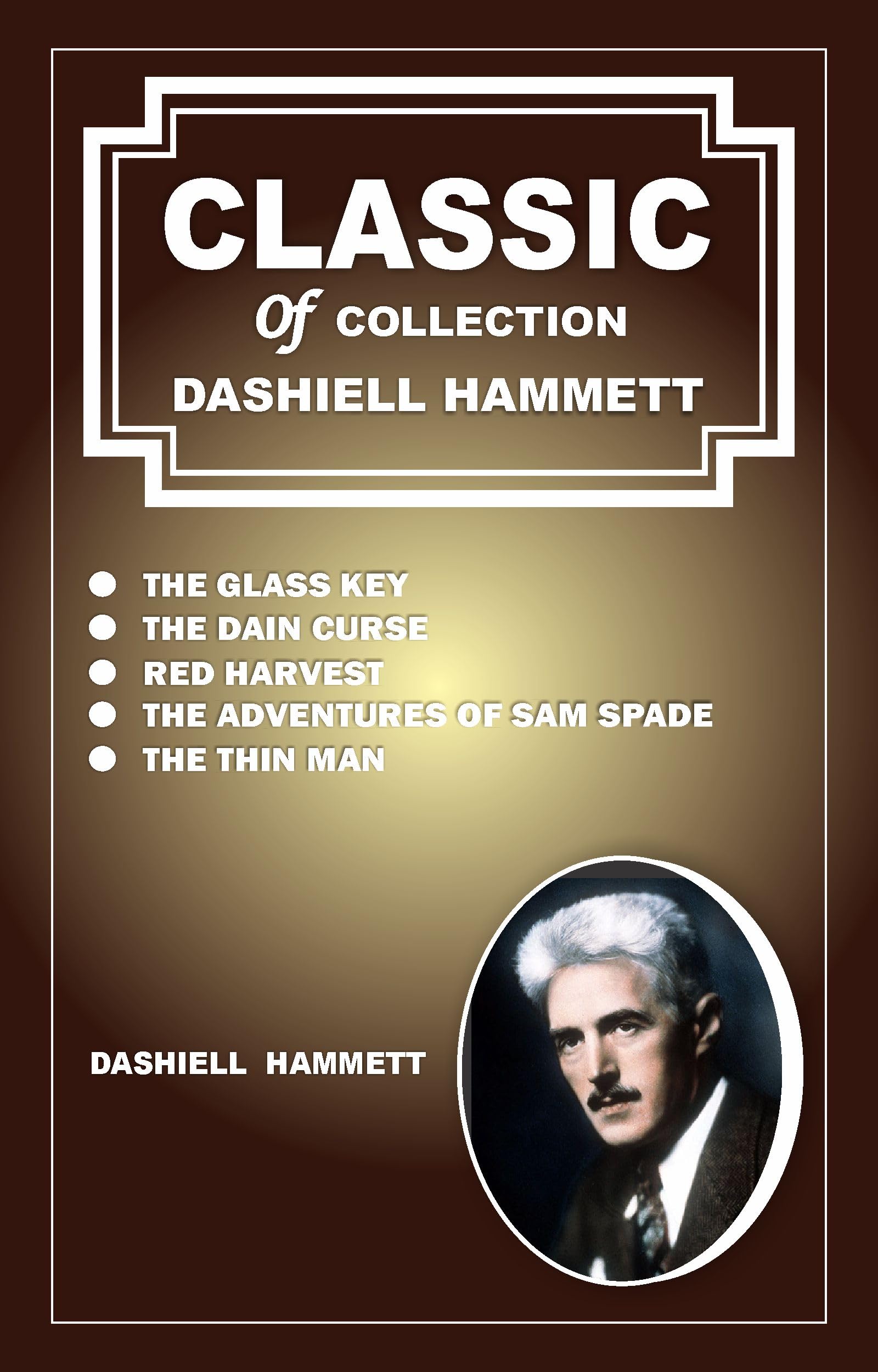 THE GLASS KEY, THE DAIN CURSE, RED HARVEST, THE ADVENTURES OF SAM SPADE ...
