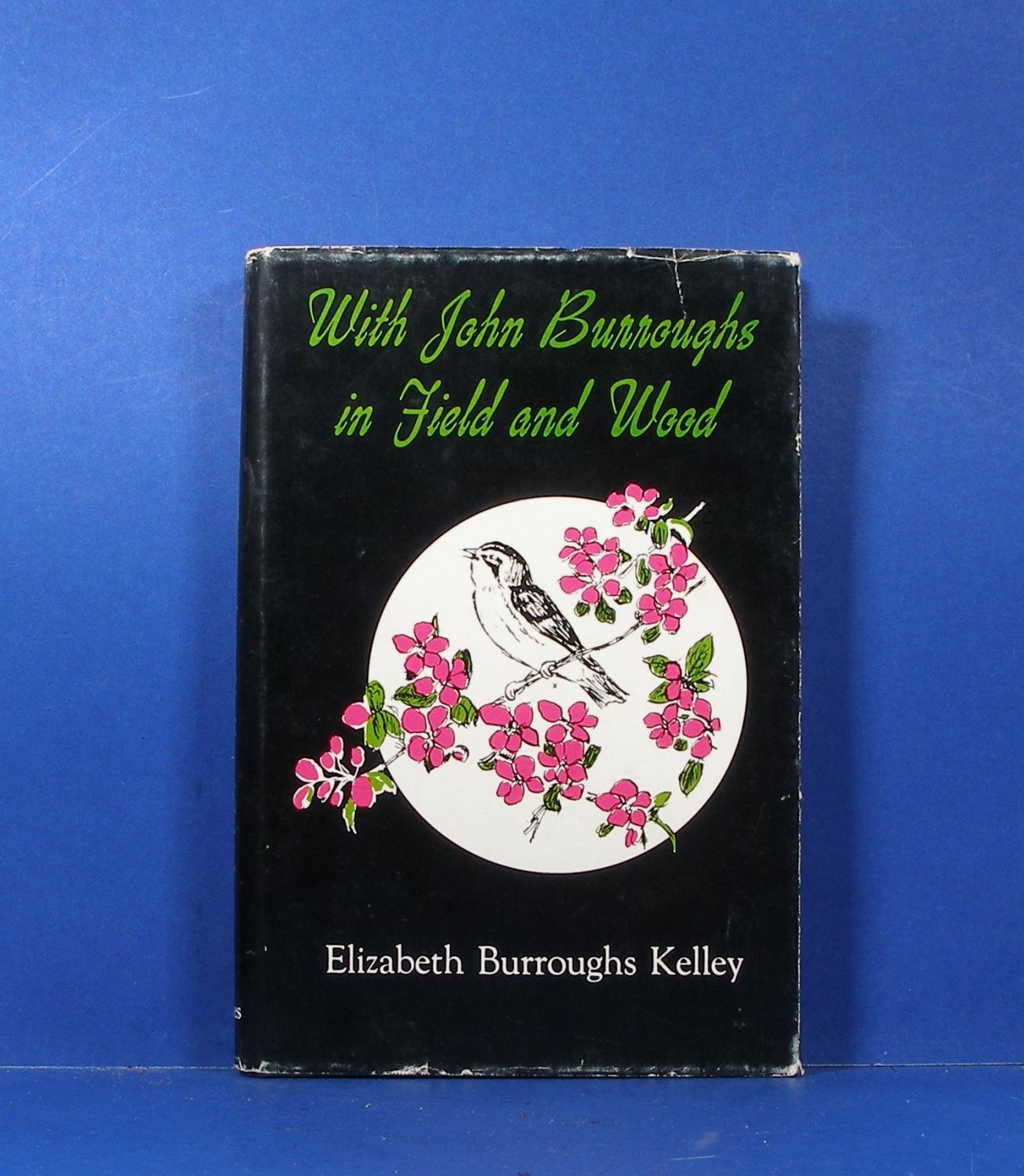 With John Burroughs in field and wood by John Burroughs | Goodreads