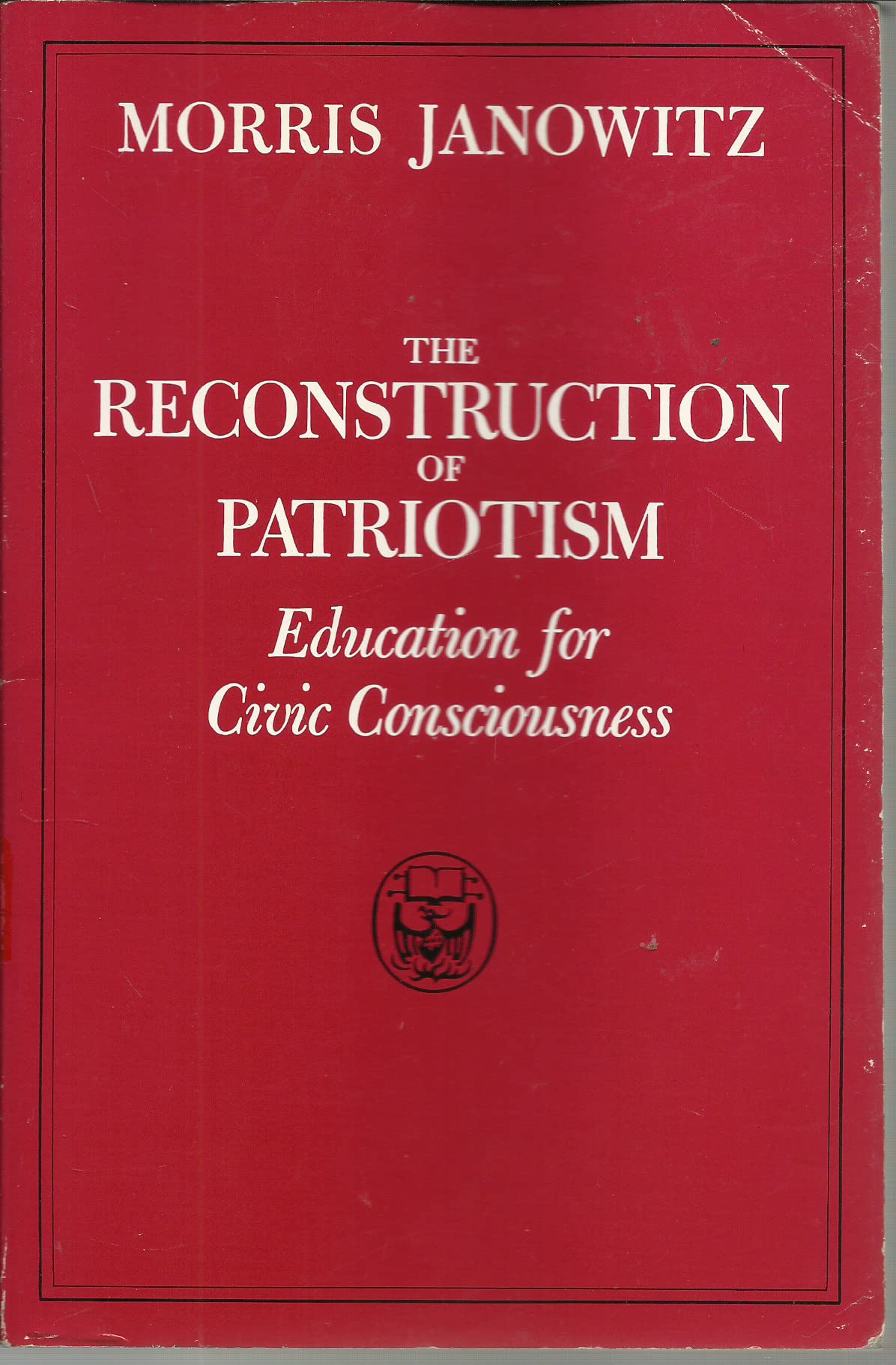 Reconstruction of Patriotism: Education for Civic Consciousness by ...