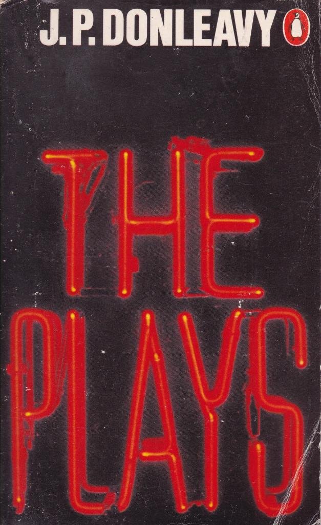 The Plays by J.P. Donleavy | Goodreads