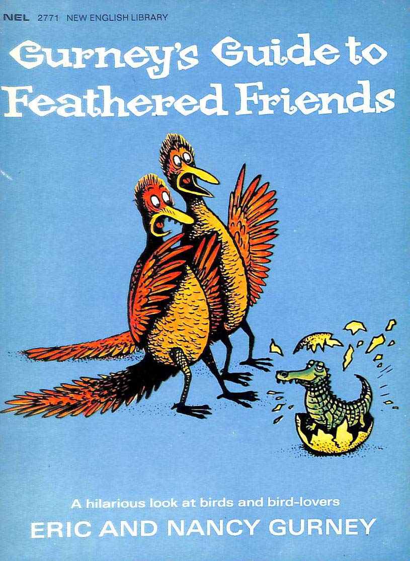 Guide to Feathered Friends by Eric; Gurney Nancy Gurney | Goodreads