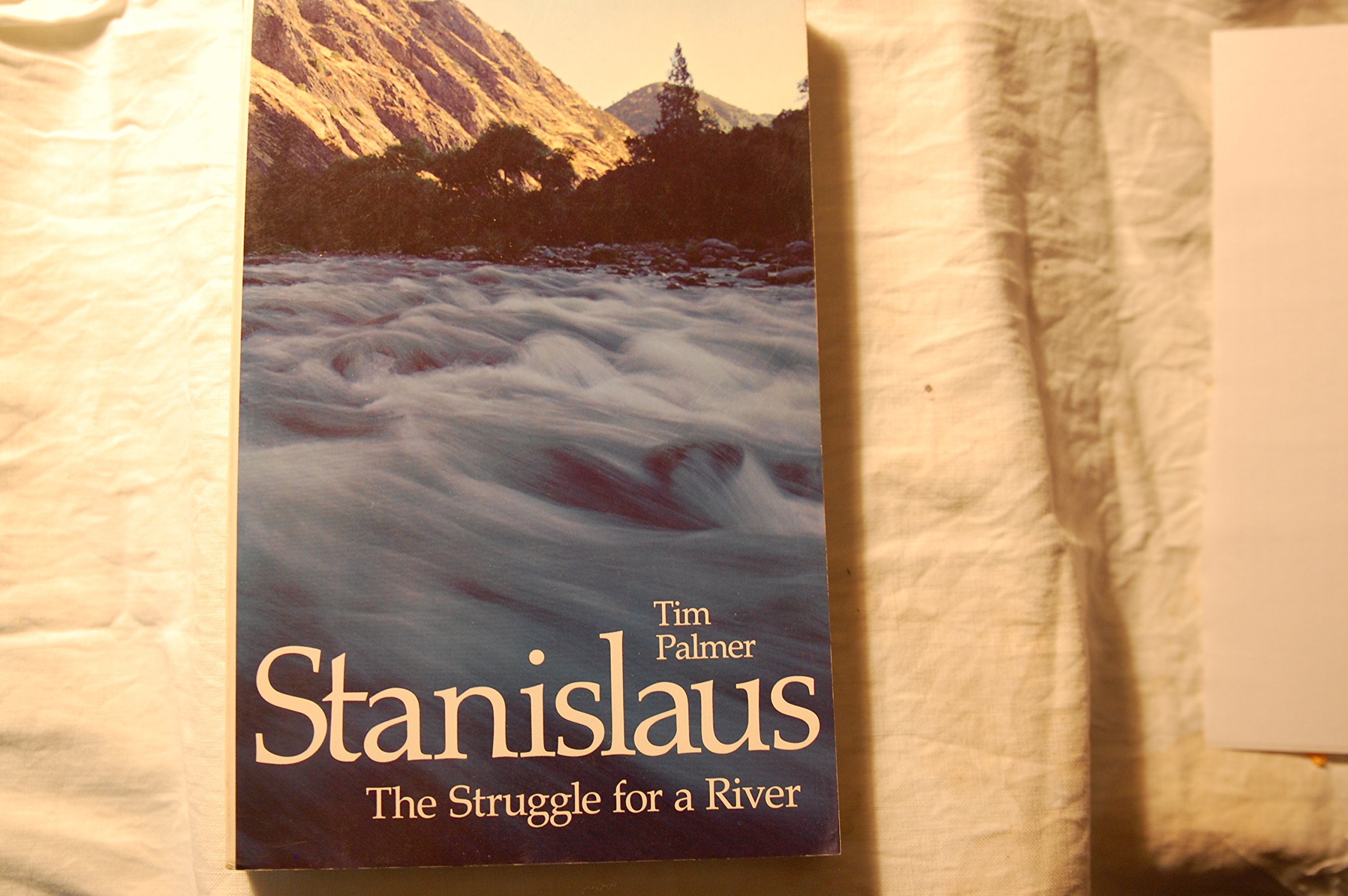 Stanislaus: The Struggle for a River by Tim Palmer | Goodreads