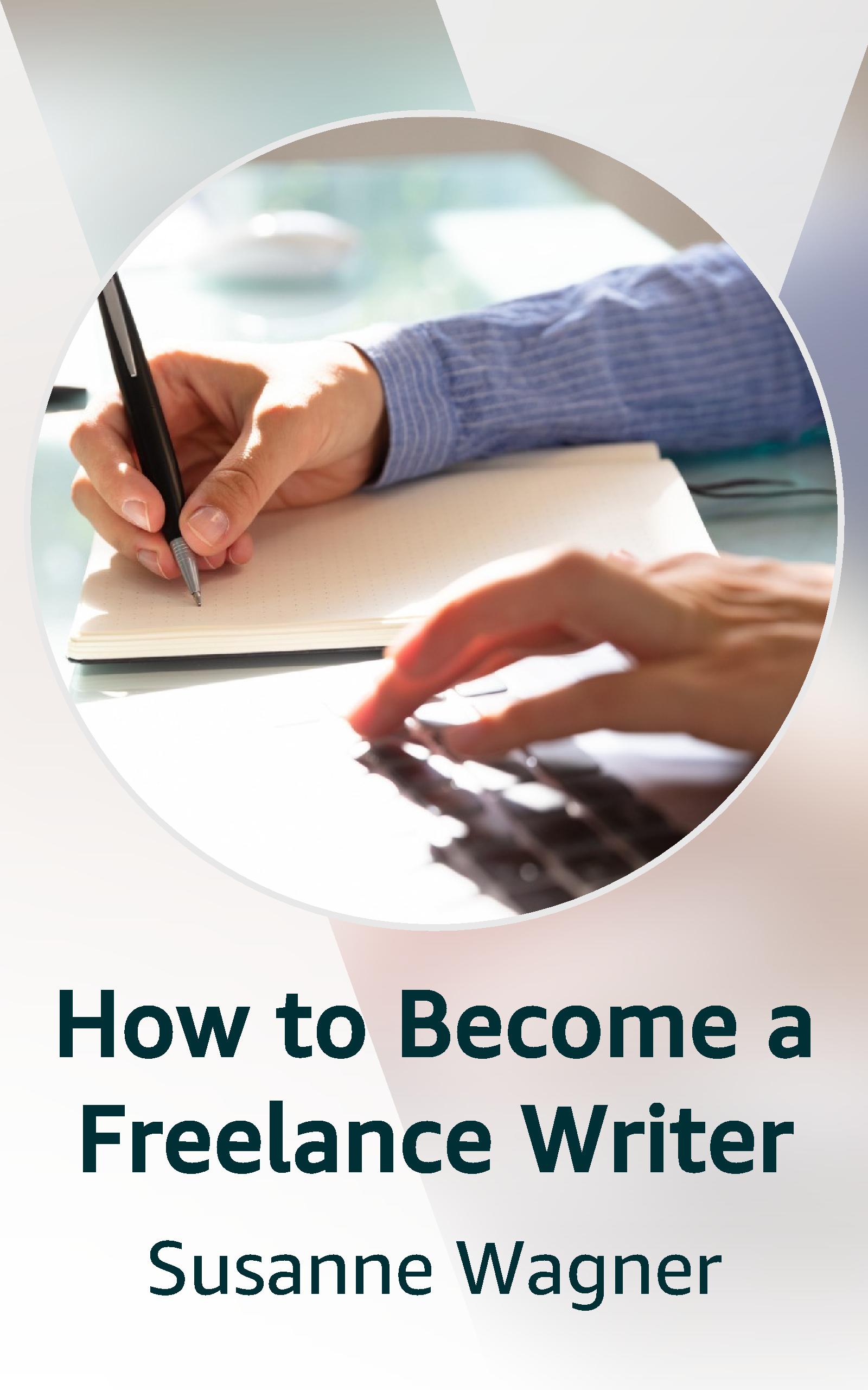 How to Become a Freelance Writer by Susanne Wagner | Goodreads