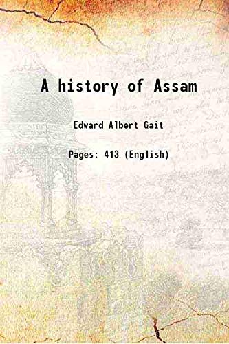 A history of Assam 1906 by Edward Albert Gait | Goodreads