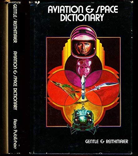 Aviation and Space Dictionary 5ED by Ernest J. Gentle | Goodreads