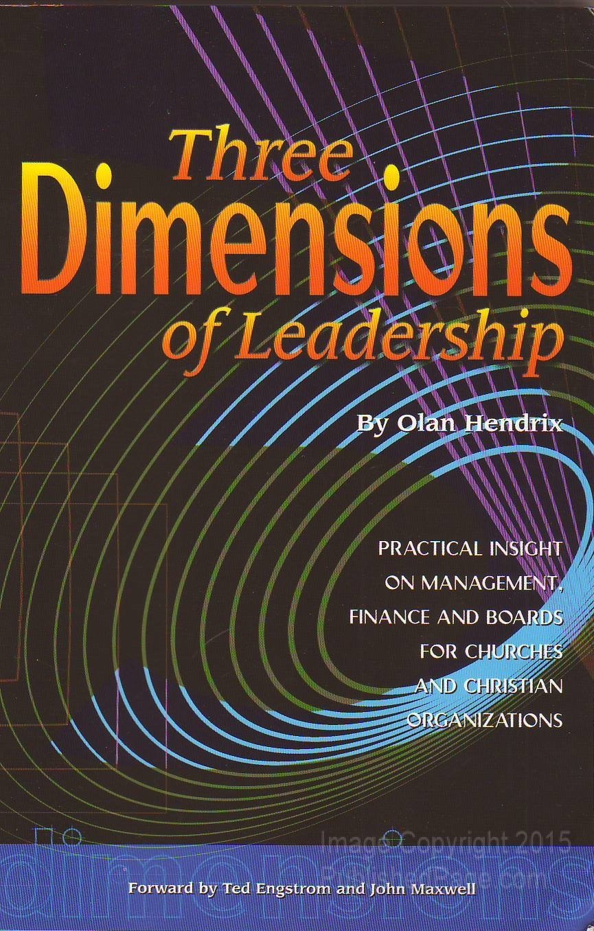 Three Dimensions of Leadership by Olan Hendrix | Goodreads