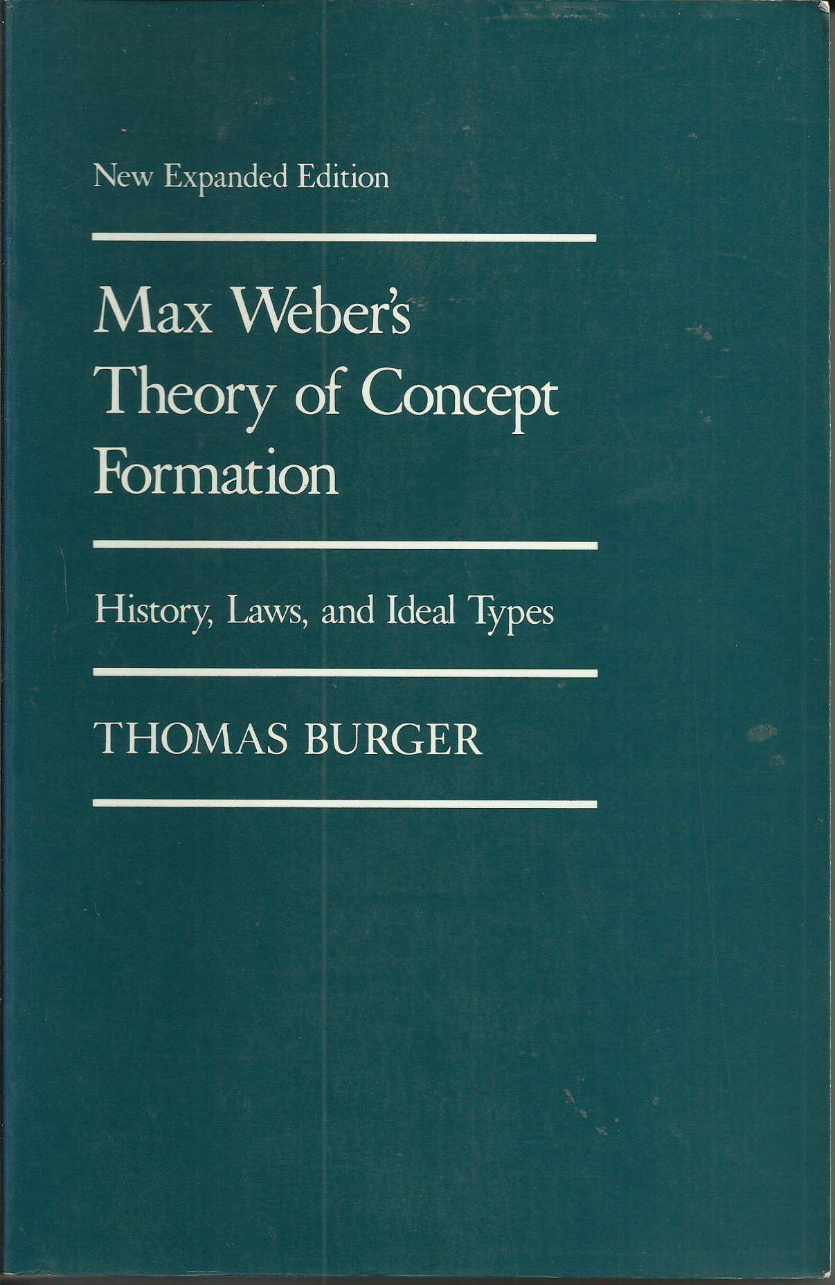 Max Weber's Theory of Concept Formation: History, Laws and Ideal Types ...