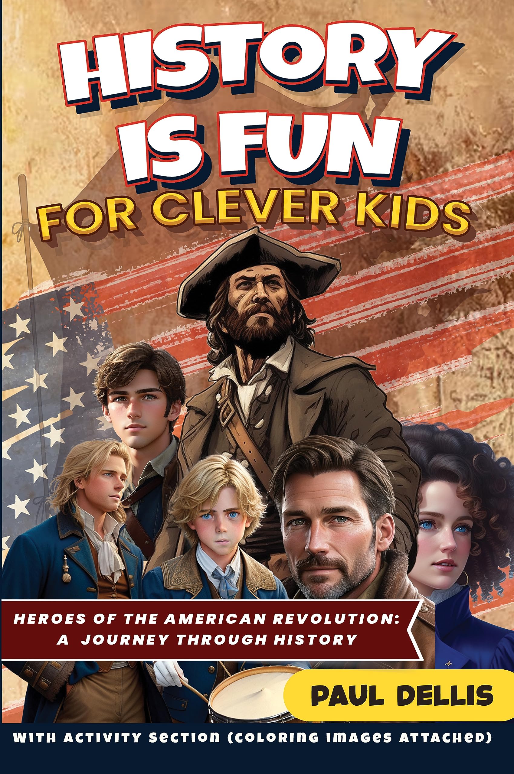 HISTORY IS FUN: HEROES OF THE AMERICAN REVOLUTION - A JOURNEY THROUGH ...