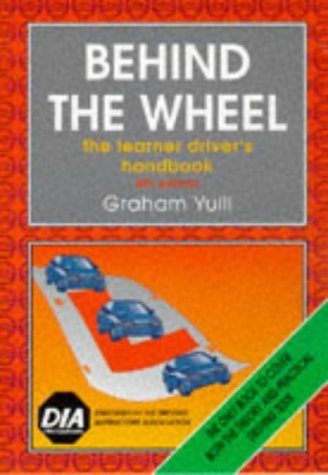 Behind the Wheel: Learner Driver's Handbook by Yuill Graham (1996-09-27 ...