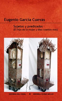 Sujetos y Predicados (El hijo de la mujer y diez cuentos mas) by Eugenio Garcia Cuevas | Goodreads