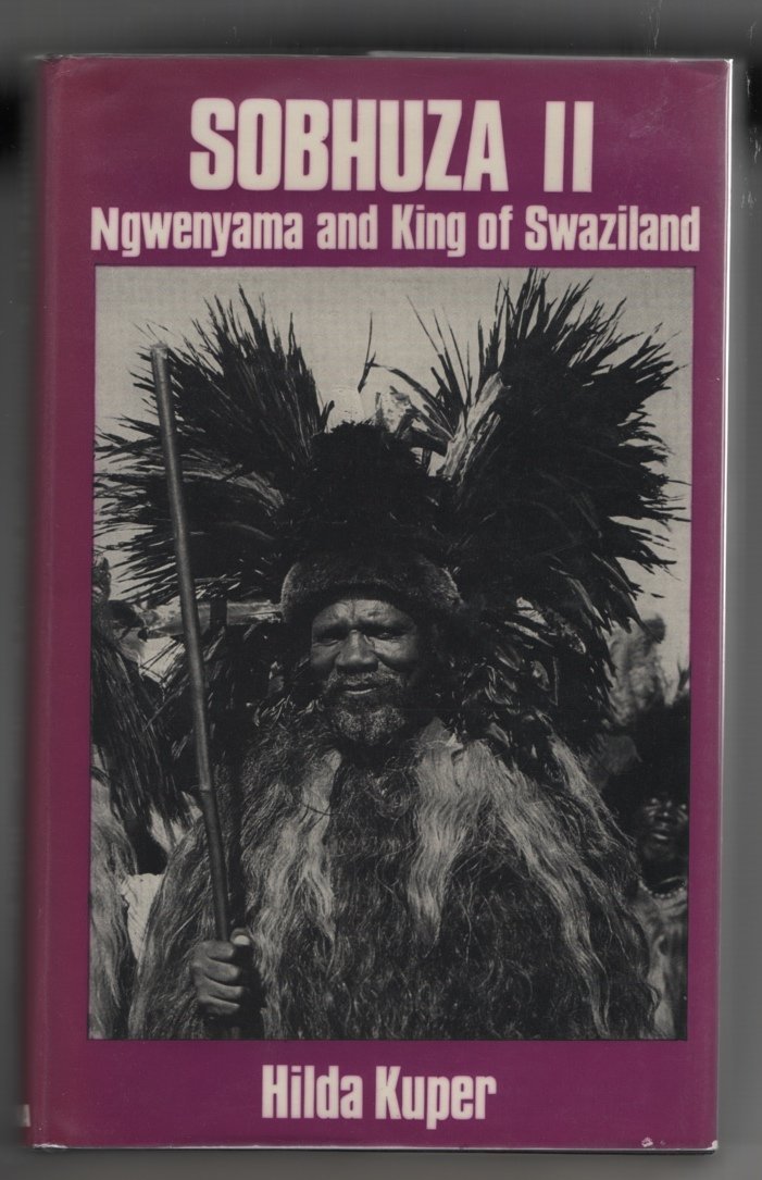 Sobhuza II, Ngwenyama and King of Swaziland: The Story of an Hereditary ...