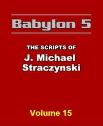 Babylon 5, the Scripts of J. Michael Straczynski by J. Michael ...