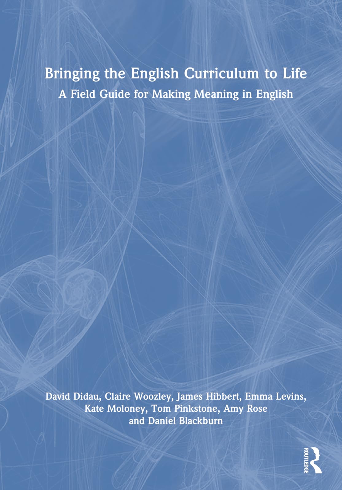 Bringing the English Curriculum to Life: A Field Guide for Making ...