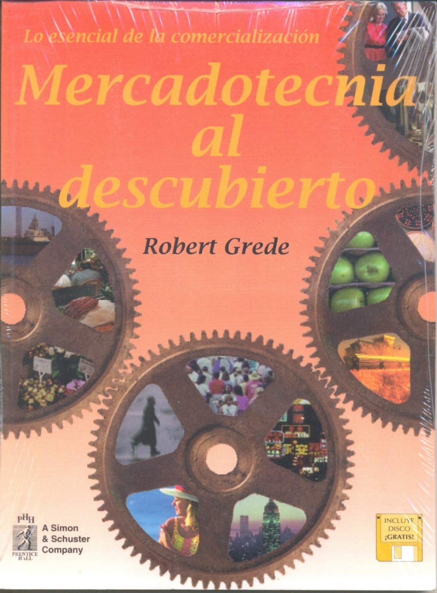 Mercadotecnia Al Descubierto (Spanish Edition) by Robert Grede | Goodreads
