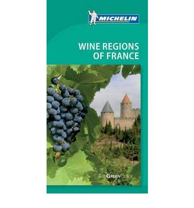 Michelin Green Guide Wine Regions of France by Guides Touristiques ...