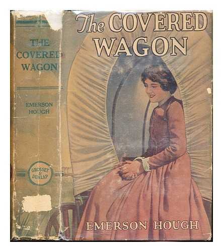 The Covered Wagon. Illustrated with Scenes from the Photoplay, a ...