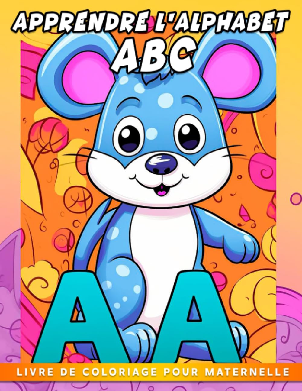 Livre de coloriage pour apprendre l'alphabet ABC pour la maternelle ...