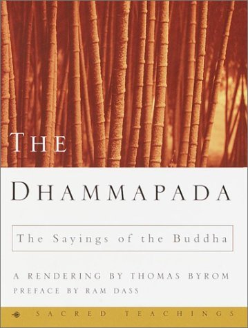 Dhammapada, The: The Sayings of the Buddha (Sacred Teachings) by Thomas Byrom by Anonymous ...