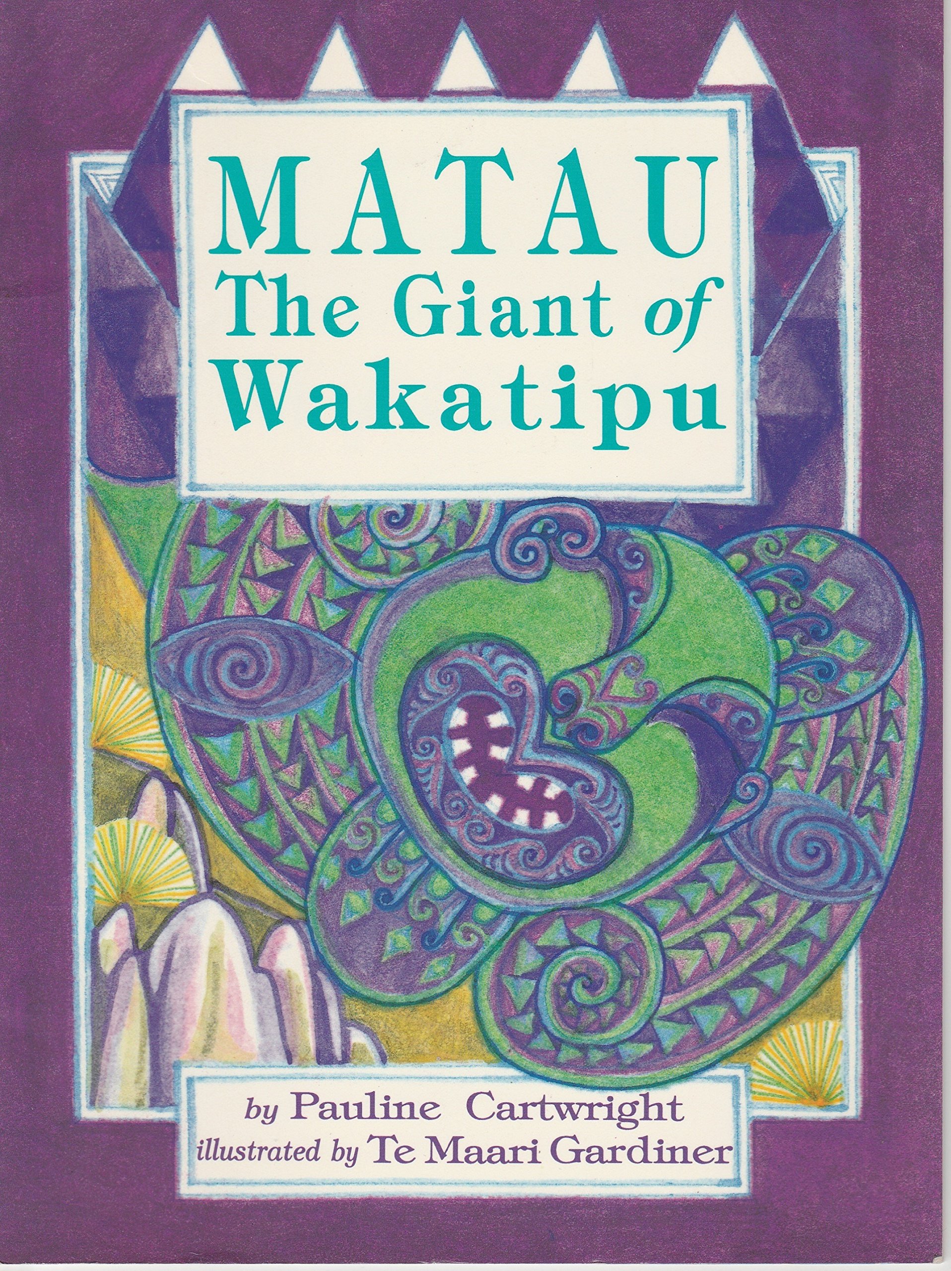 Matau The Giant of Wakatipu by Pauline Cartwright | Goodreads