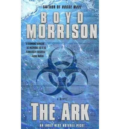 The Ark: A Novel by Boyd Morrison | Goodreads