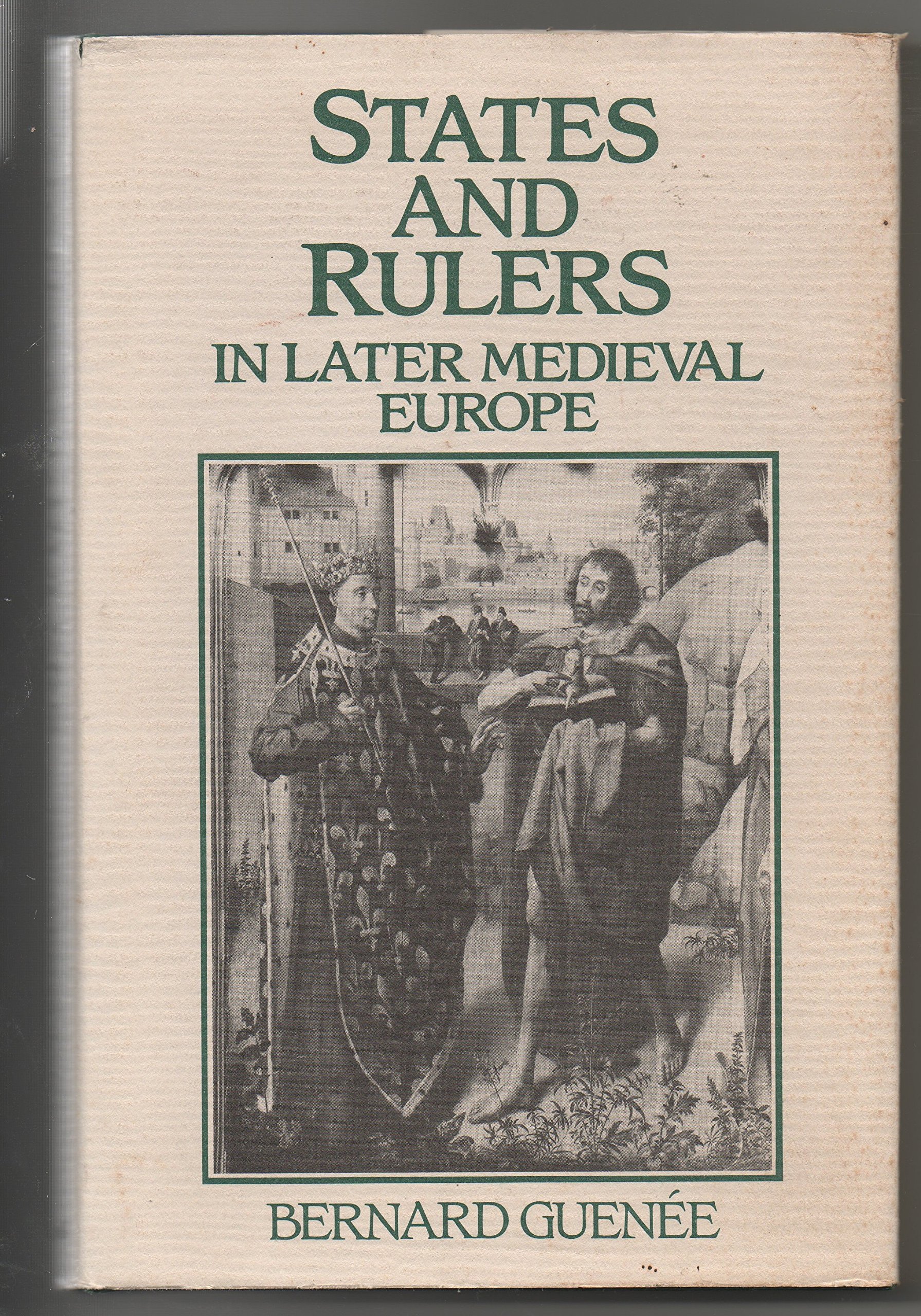 States and rulers in later medieval Europe by Bernard; Vale GUENEE ...