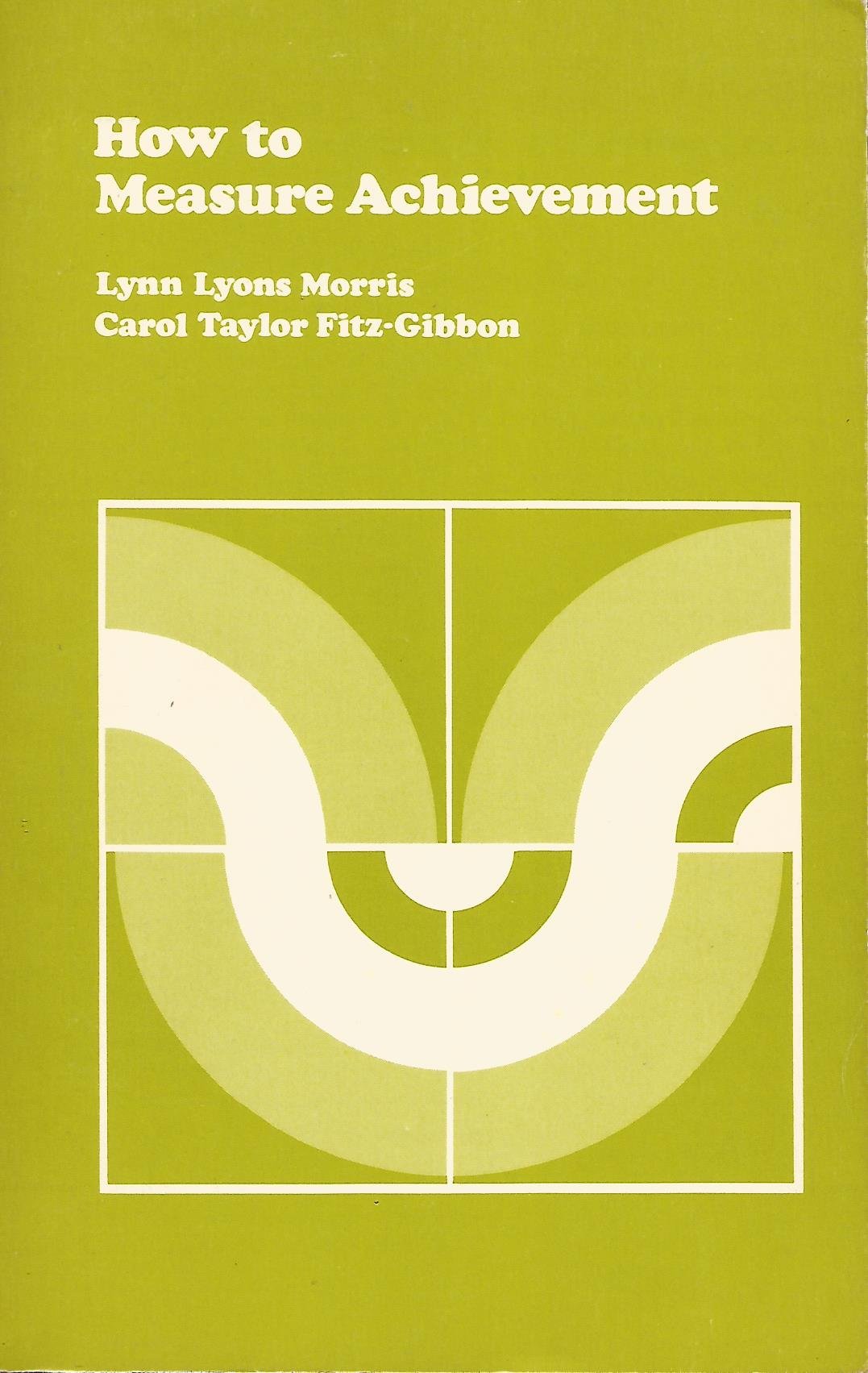 How to Measure Achievement by Lynn Lyons Morris | Goodreads