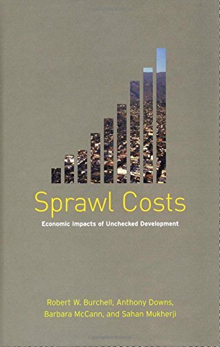 Sprawl Costs: Economic Impacts of Unchecked Development by Robert ...