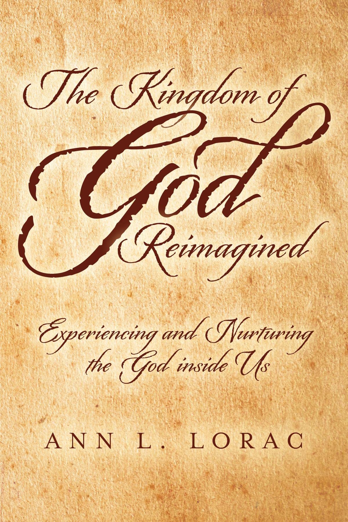 The Kingdom of God Reimagined: Experiencing and Nurturing the God ...