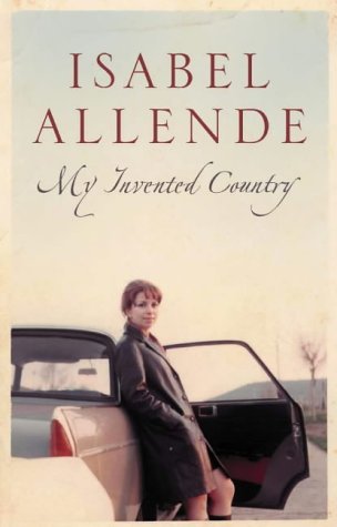 My Invented Country: A Memoir by Isabel Allende by Isabel Allende ...