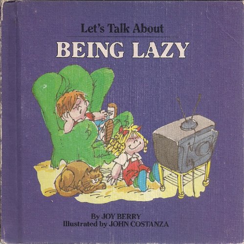 Being Lazy (Let's Talk About) by Joy Berry | Goodreads