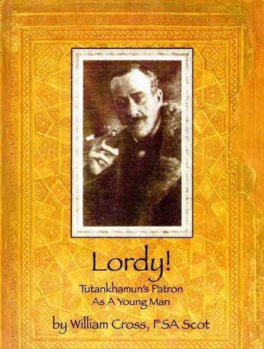 Lordy! Tutankhamun's Patron as a Young Man by William Cross by William Cross | Goodreads