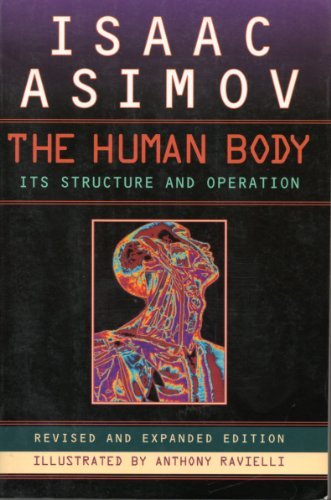 The Human Body: Its Structure and Operation; Revised and Expanded ...