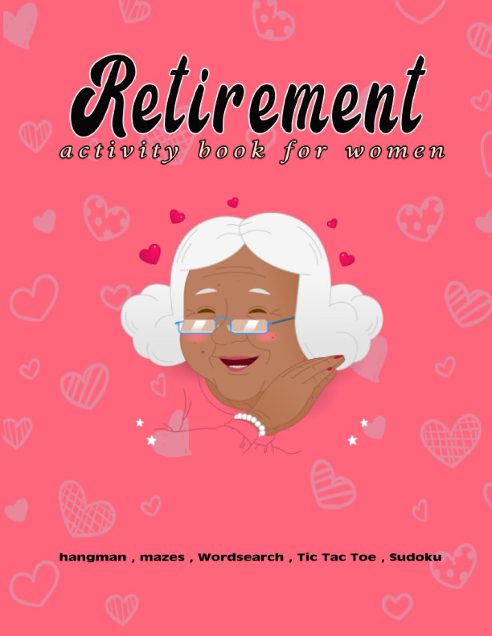 Retirement Activity Book for Women: hangman , mazes , Wordsearch , Tic ...